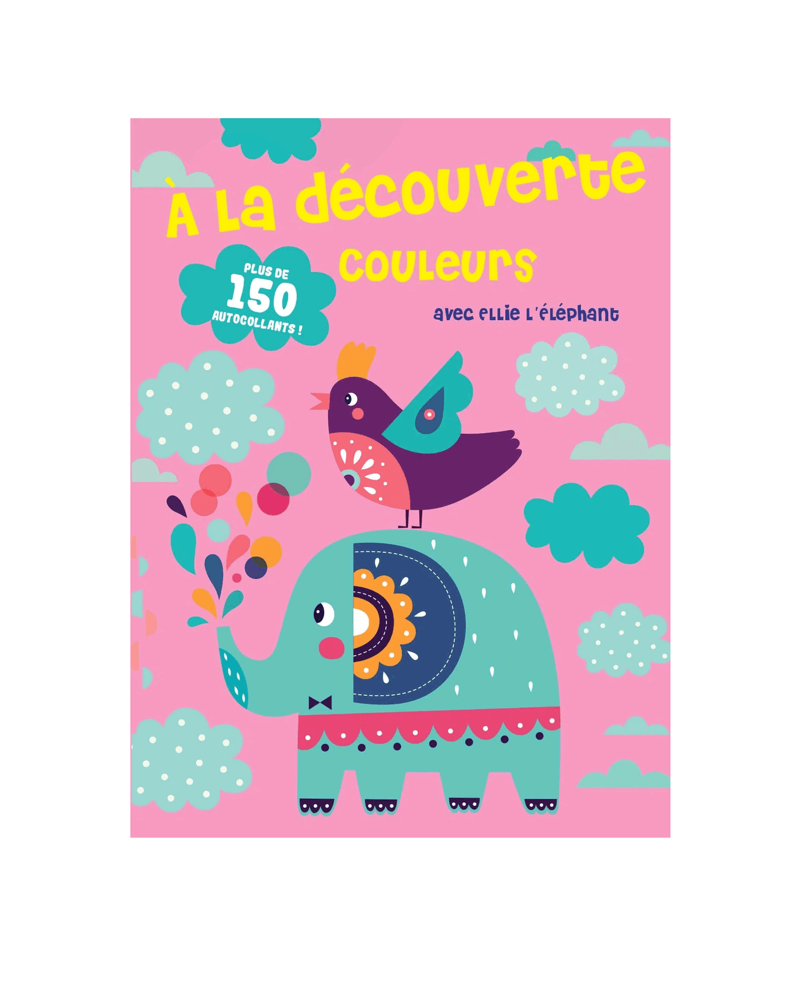 A La découverte Couleurs avec 150 autocollants - Bebemaman.ma